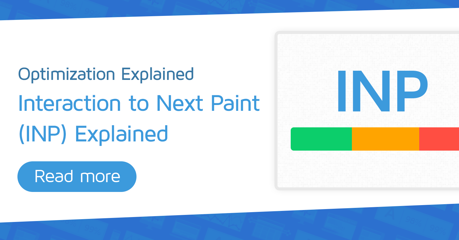 Interaction to Next Paint (INP) Explained - GTmetrix